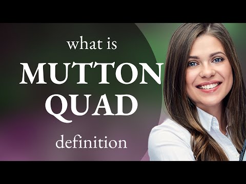 Mutton quad — meaning of MUTTON QUAD