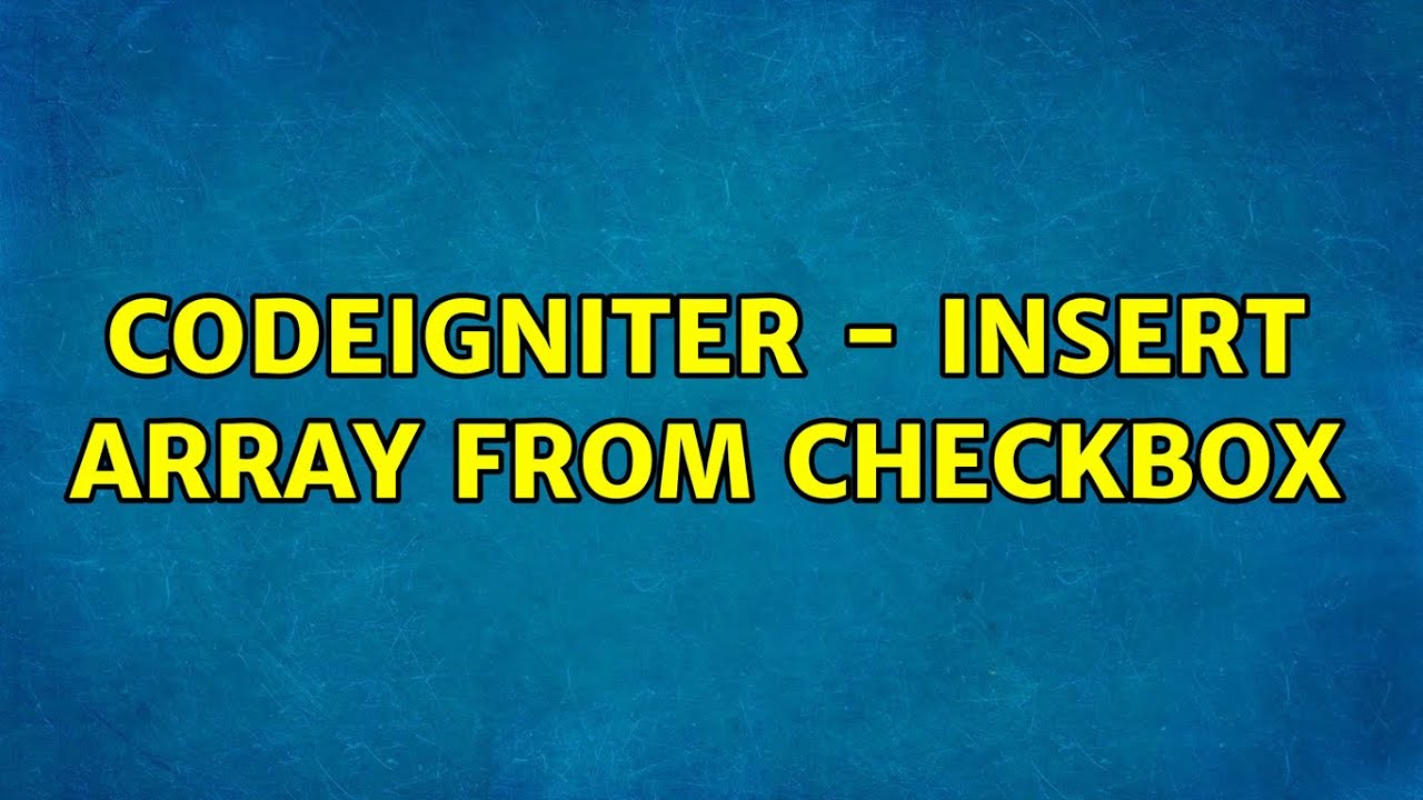 codeigniter - insert array from checkbox