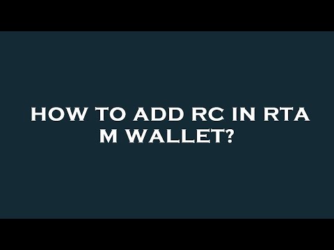 How to add rc in rta m wallet?