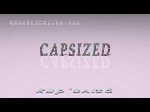 capsized - pronunciation + Examples in sentences and phrases