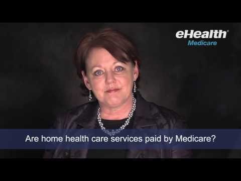 Are Home Health Care Services Paid by Medicare?