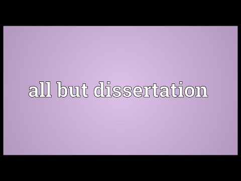 All but dissertation Meaning