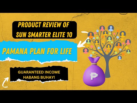 LIFETIME PAMANA PLAN | PRODUCT REVIEW OF SUN SMARTER ELITE | SUN LIFE