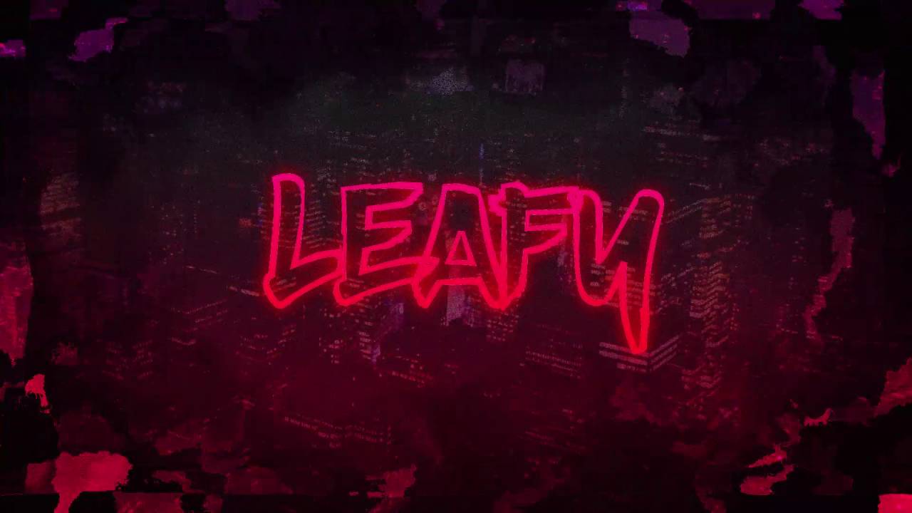 Intro For Leafy (Updated)