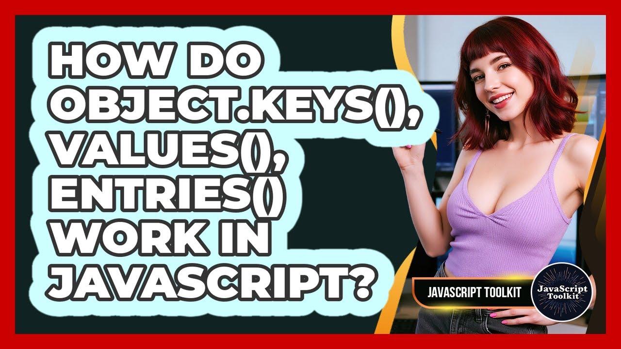 How Do Object.keys(), Values(), Entries() Work In JavaScript? - JavaScript Toolkit