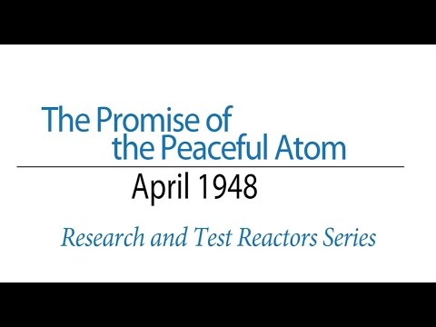 Moments in NRC History Research/Test Reactors Series: The Promise of the Peaceful Atom -- April 1948
