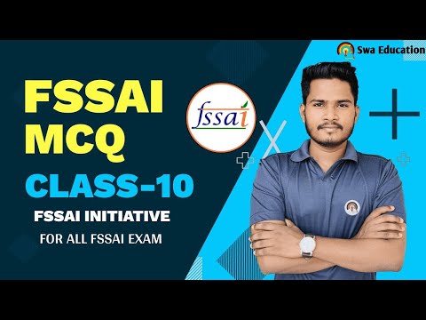 FSSAI MCQ CLASS-10 | ASSISTANT| CFSO & Technical Officer Exam @SwaEducation