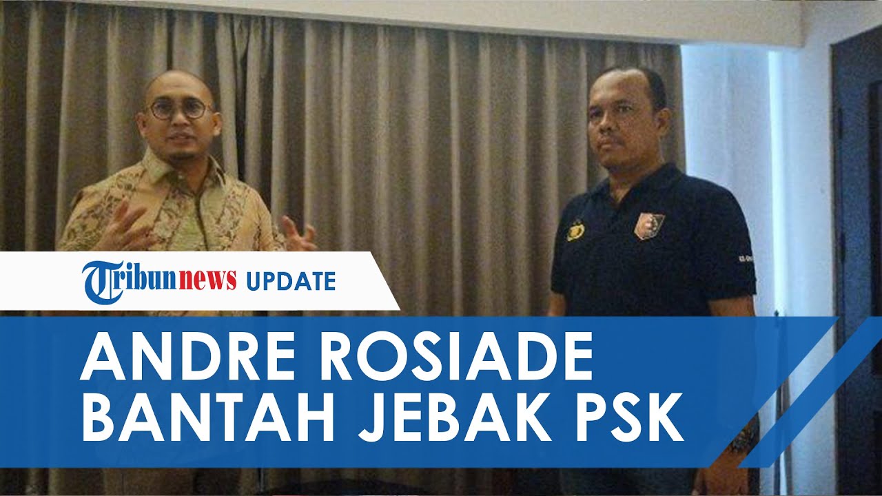 Andre Rosiade Bantah Jebak PSK yang Ngaku 'Dipakai' Dulu Baru Digerebek ...