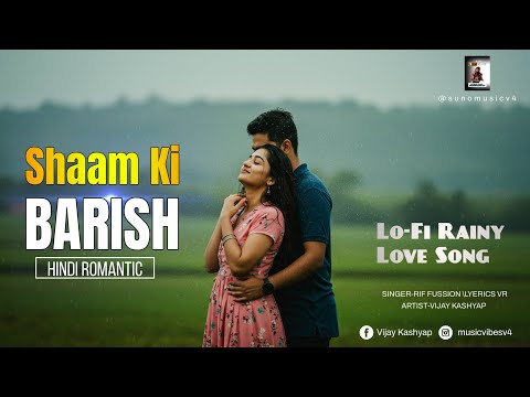 Shaam Ki Baarish | Lo-Fi Rainy Love Song | Hindi Chill Vibes |  New Hindi Romantic | New Songs 2025