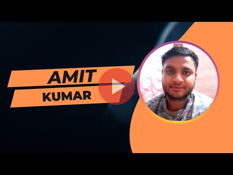 Hear From Our Successful Graduate | Amit Kumar
