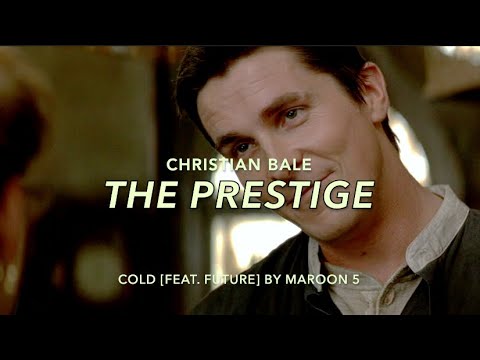 The Prestige (2006 Movie) Cold (Feat. Future) by Maroon 5 (Christian Bale Movie Music Video)