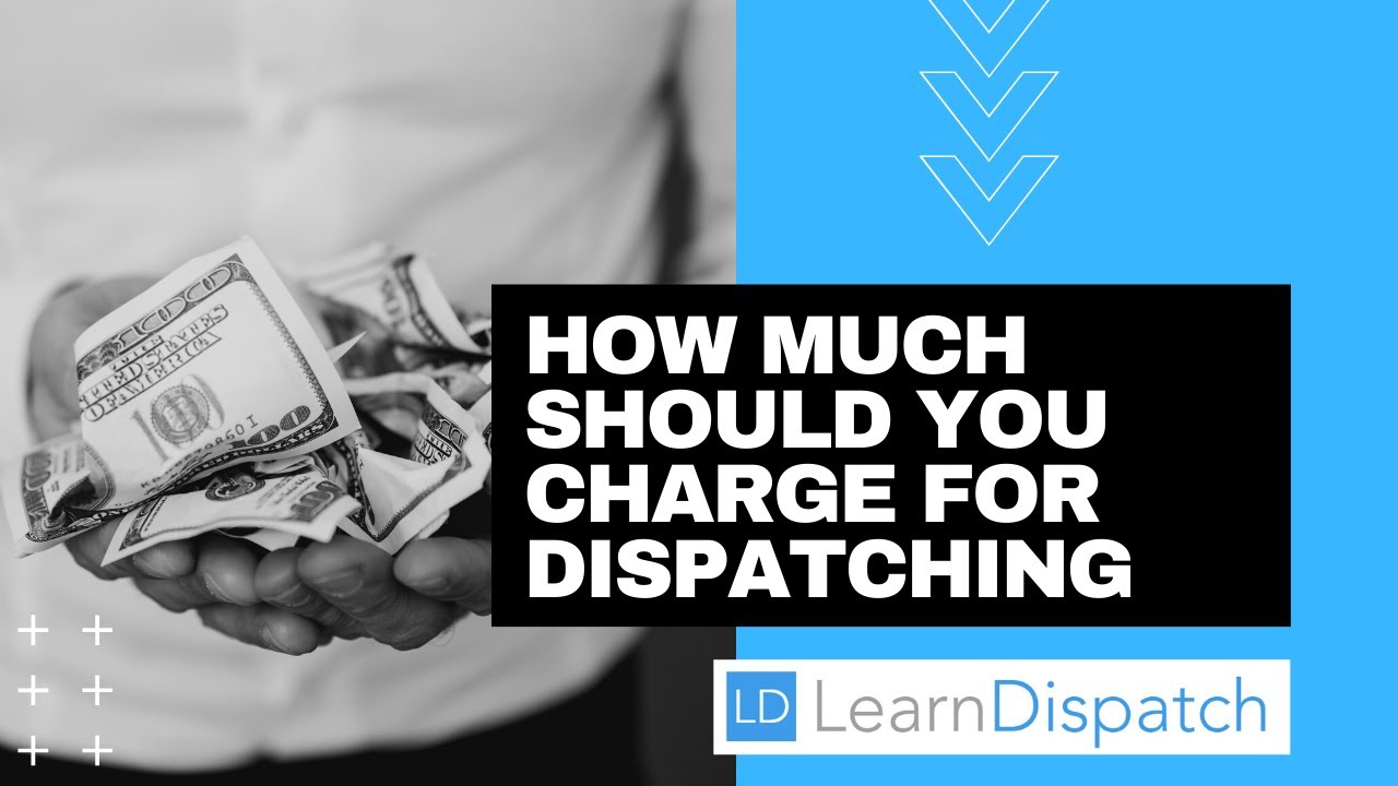 How much should you charge for dispatching trucks?