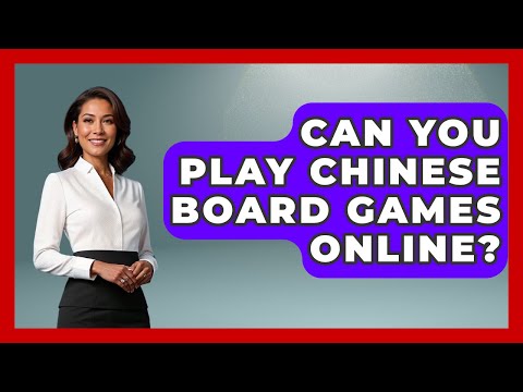 Can You Play Chinese Board Games Online? - China Cultural Expedition