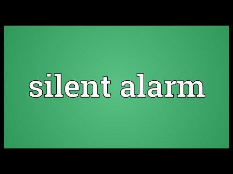 Silent alarm Meaning