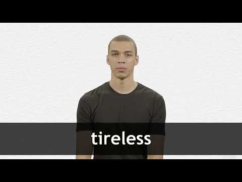 TIRELESS - Learn the Meaning, Synonyms & Translations | Collins English ...