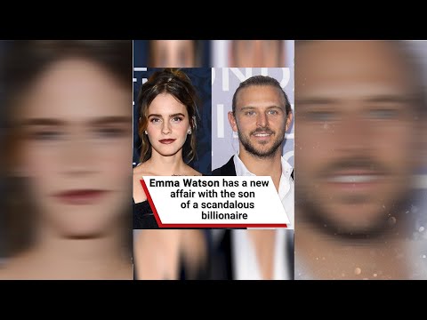 Emma Watson has a new affair with the son of a scandalous billionaire ❤️ #shorts