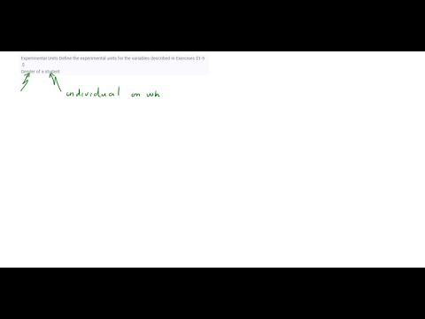 Experimental Units Define the experimental units for the variables described in Exercises 1-5 . Gen…