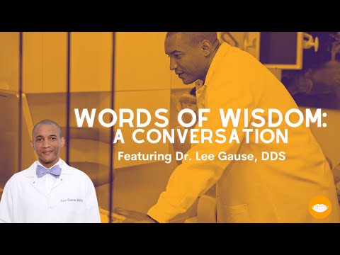 Words of Wisdom: A Conversation w/ Dr. Lee Gause, DDS || FutureDDS