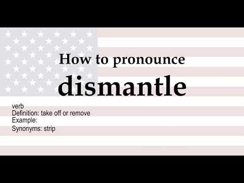 How to pronounce 'dismantle' + meaning
