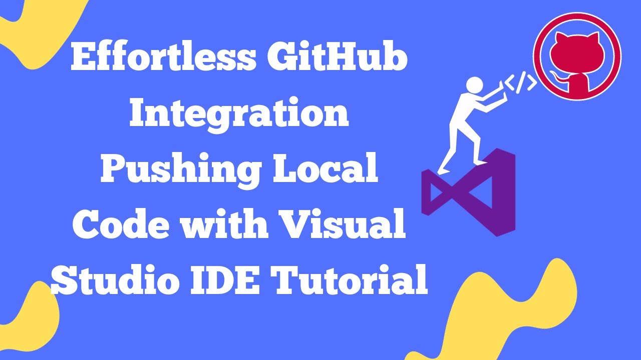 Effortless GitHub Integration Pushing Local Code with Visual Studio IDE Tutorial