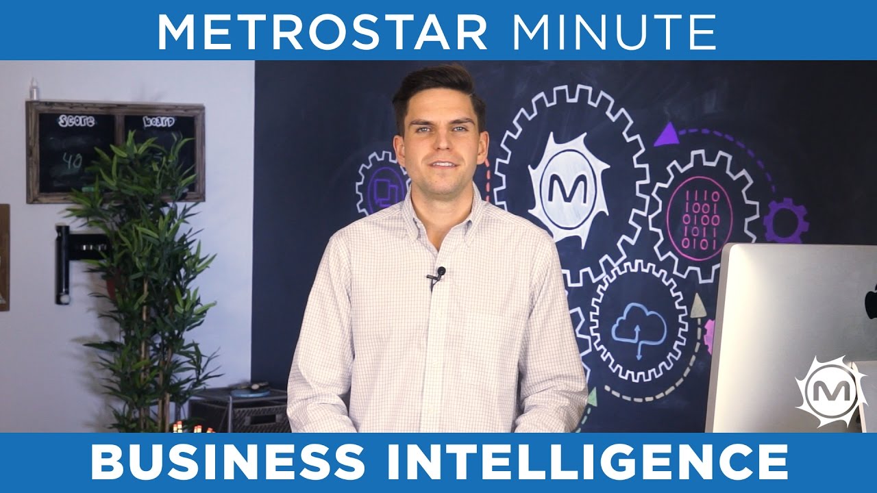 Business Intelligence & Analytics -- #MetroStarMinute, ep. 19