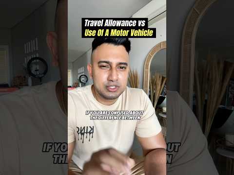 Travel Allowance versus Use of Motor Vehicle Fringe Benefit Explained