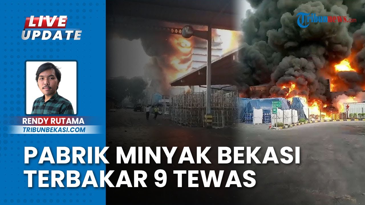 9 Orang Tewas, 1 Petugas Damkar Terluka Akibat Kebakaran Pabrik Minyak di Bekasi Jawa Barat ...