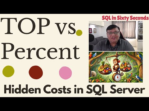 TOP vs. Percent: Hidden Costs in SQL Server - SQL in Sixty Seconds 206