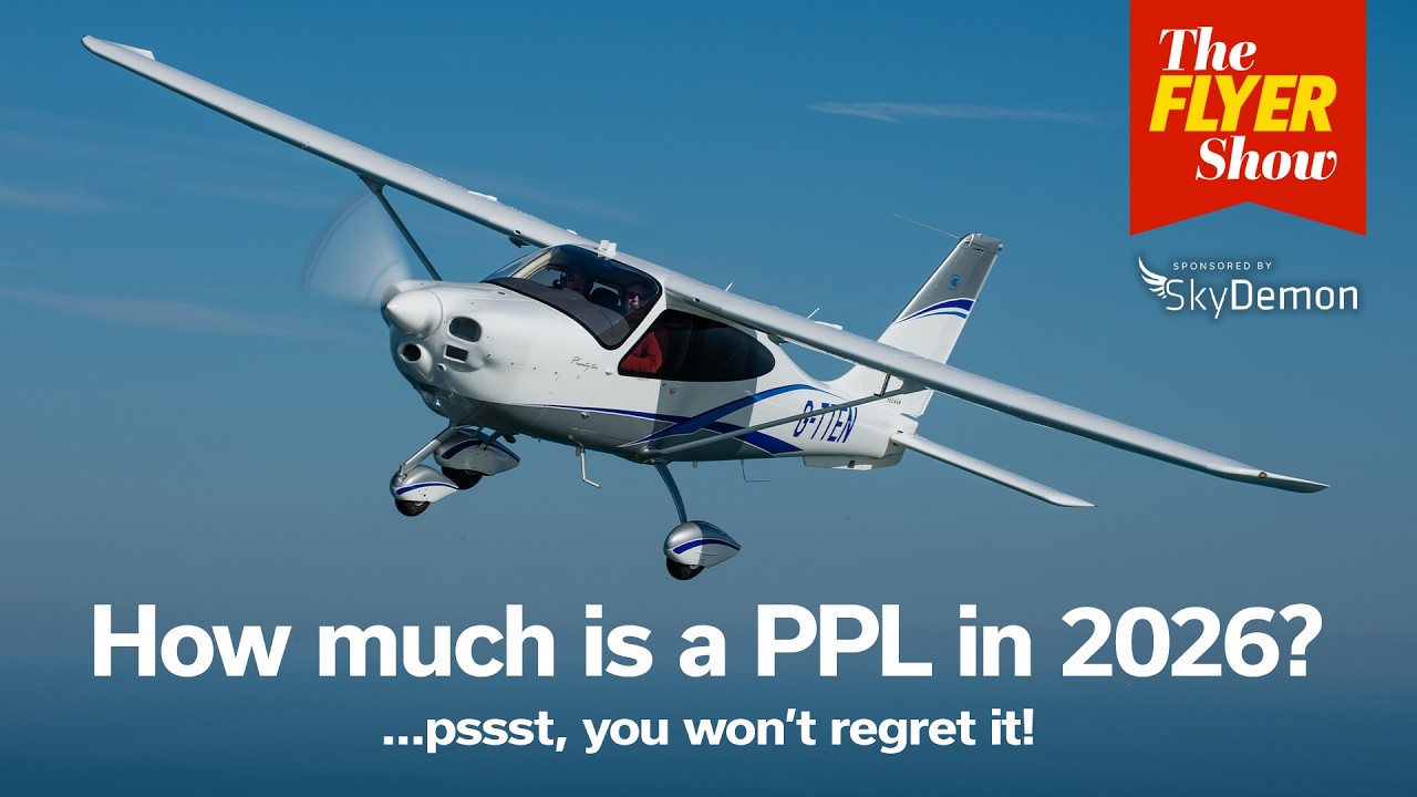 What is the cost for a Private Pilot Licence in 2026? - The FLYER Show - 2nd April 2026