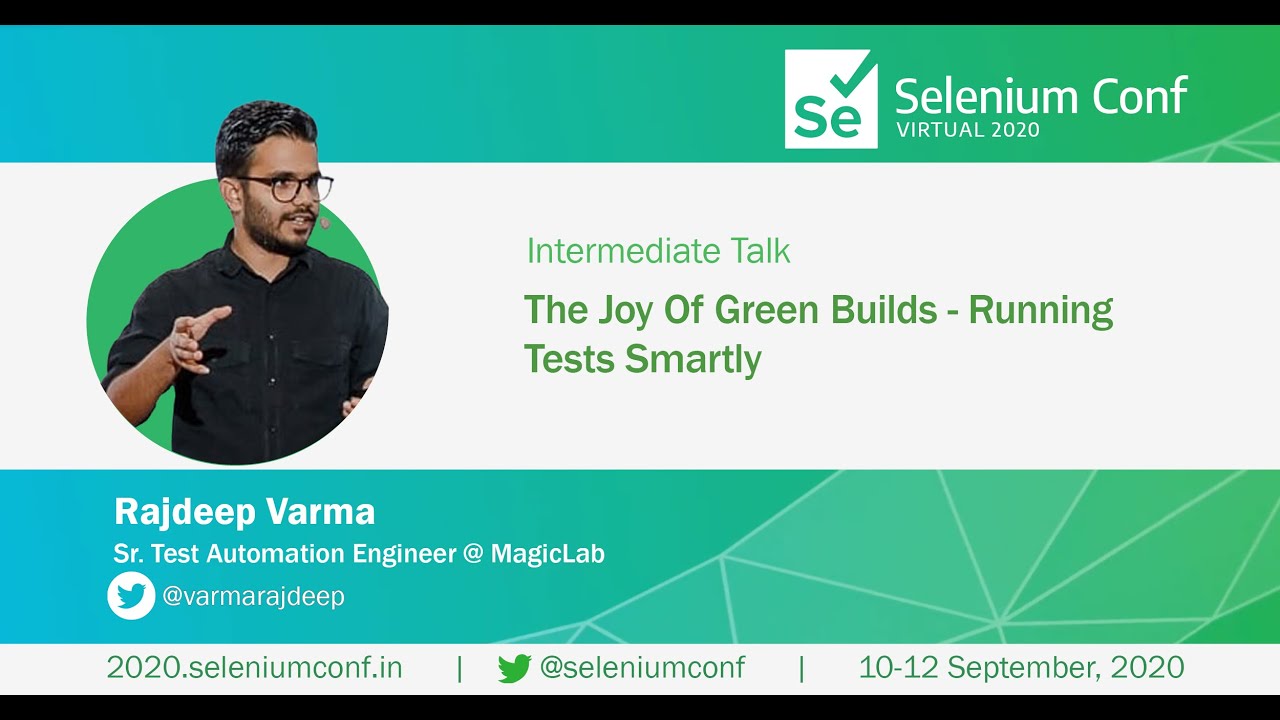 The Joy Of Green Builds - Running Tests Smartly by Rajdeep Varma #SeConf2020