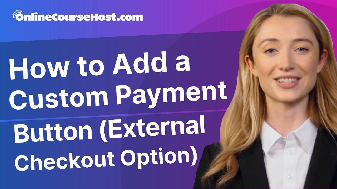 How to Add a Custom Payment Button (External Checkout Option)