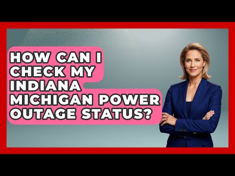 How Can I Check My Indiana Michigan Power Outage Status? - The Midwest Guru