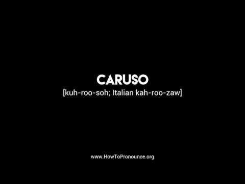 How to Pronounce "caruso"