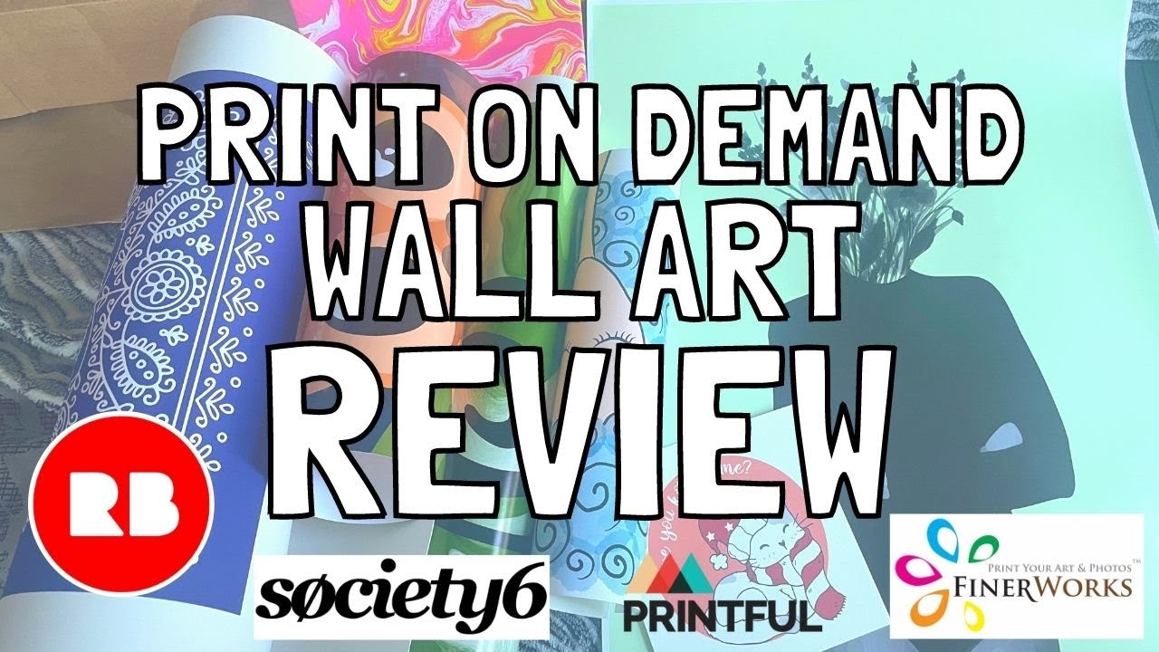 Print on Demand Wall Art Review - RedBubble, Society6, Finer Works & Printful