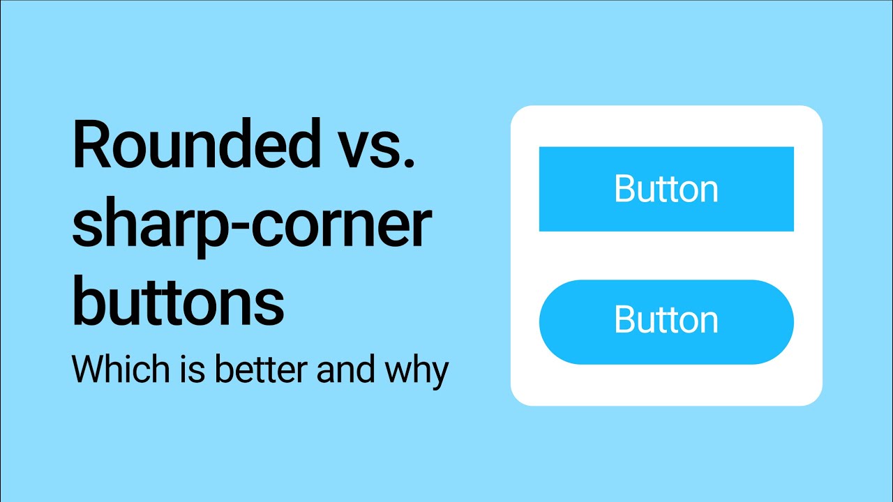 Rounded or Sharp-corner buttons?