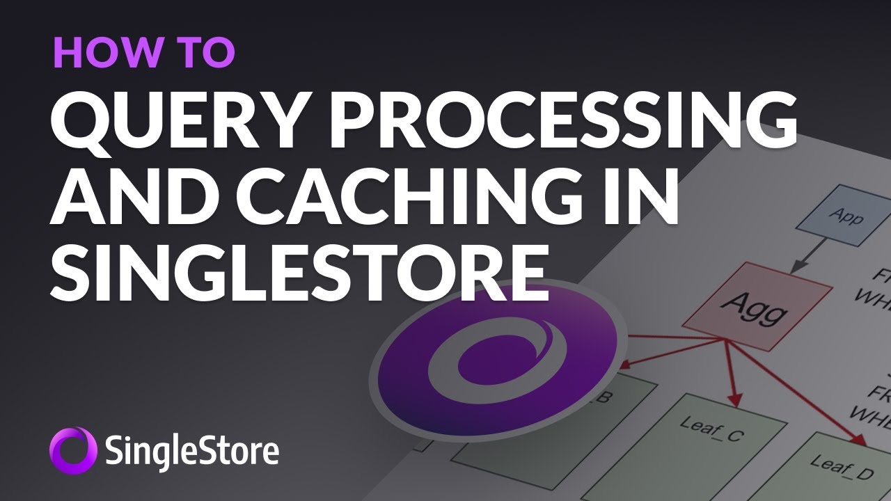 #Query Processing and #Caching in #SingleStore
