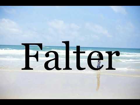 How To Pronounce Falter🌈🌈🌈🌈🌈🌈Pronunciation Of Falter
