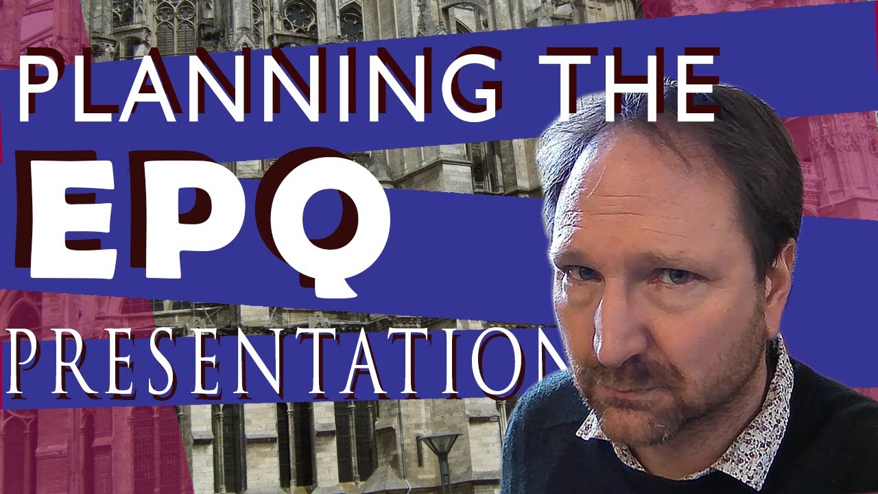 EPQ Planning the Presentation