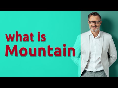 Mountain | Meaning of mountain