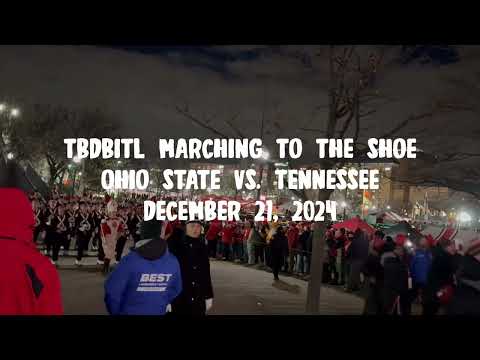 TBDBITL Marching to The Shoe. Ohio State Vs. Tennessee. December 21, 2024