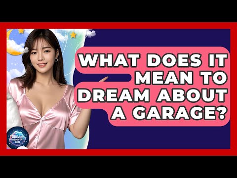What Does It Mean to Dream About a Garage? | Dream Discovery Den