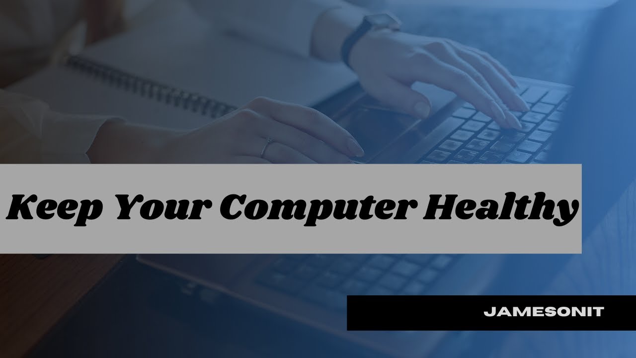 Keep Your Computer Healthy: Essential Windows Maintenance and Security Tips