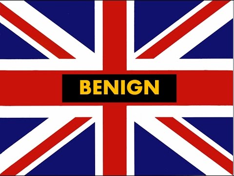 How to pronounce "Benign" in English -Authentic British accent-