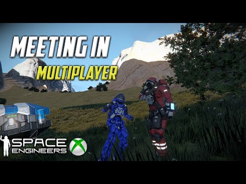 Meeting up. Space Engineers Xbox One Multiplayer Tutorial