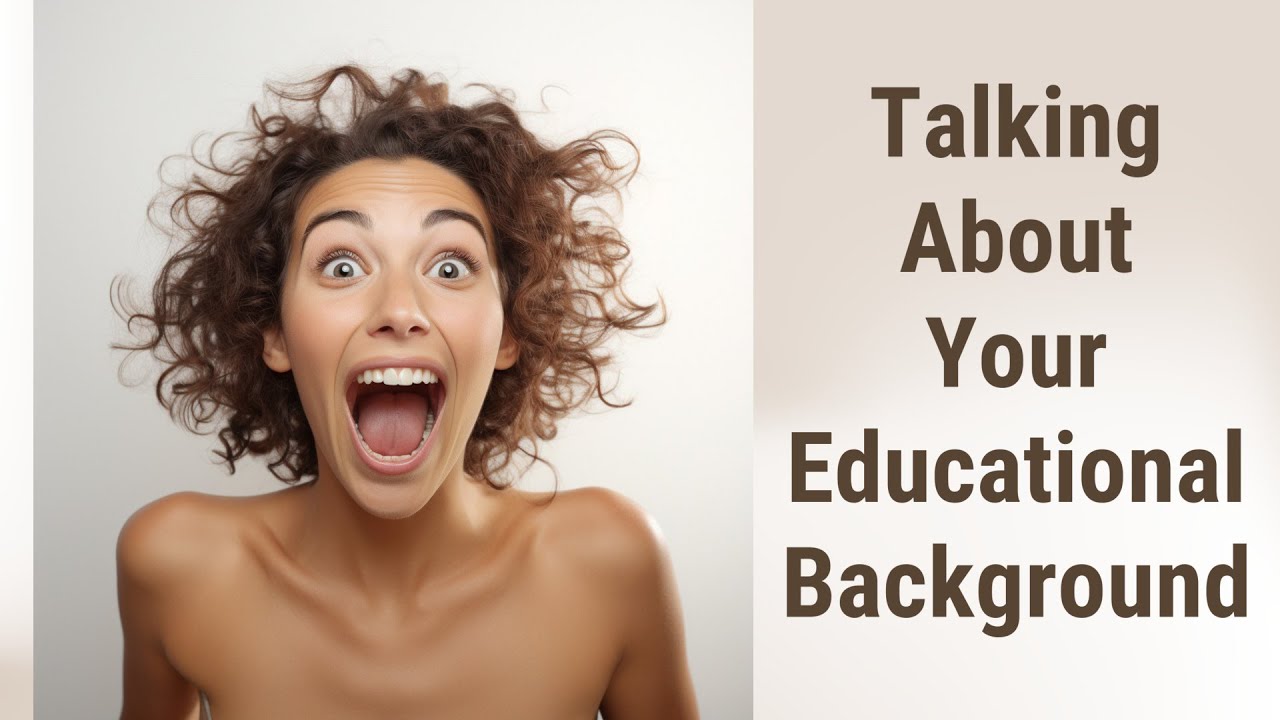 Share Your Scholastic Story: Talking About Your Educational Background