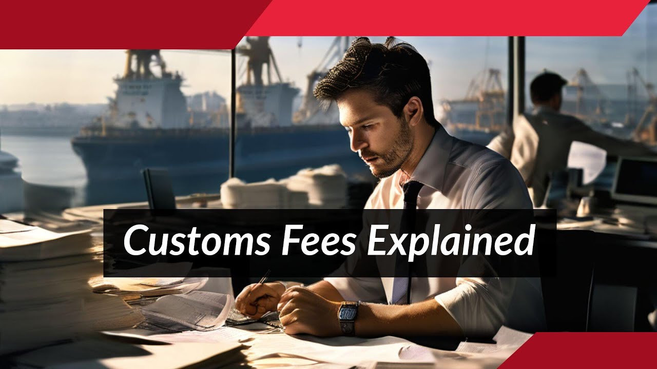 Demystifying Customs Clearance Fees: How They're Calculated