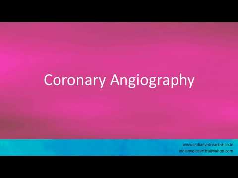Pronunciation of the word(s) "Coronary Angiography".