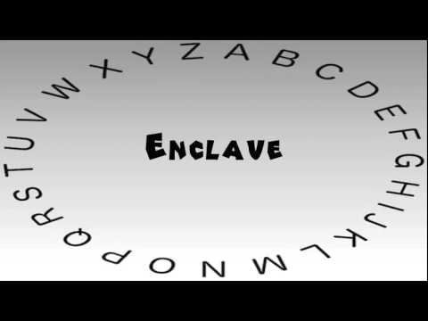 How to Say or Pronounce Enclave