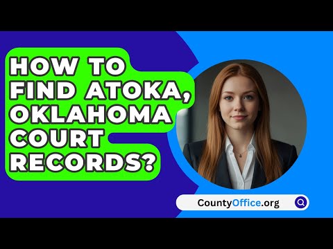 How To Find Atoka, Oklahoma Court Records? - CountyOffice.org