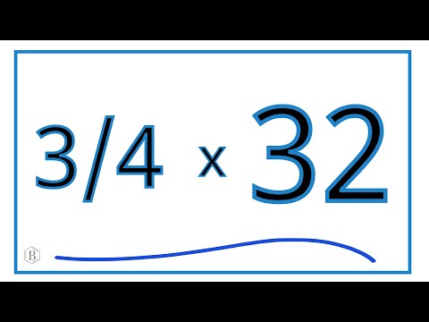 How to Multiply 3/4 x 32 (3/4 times 32)